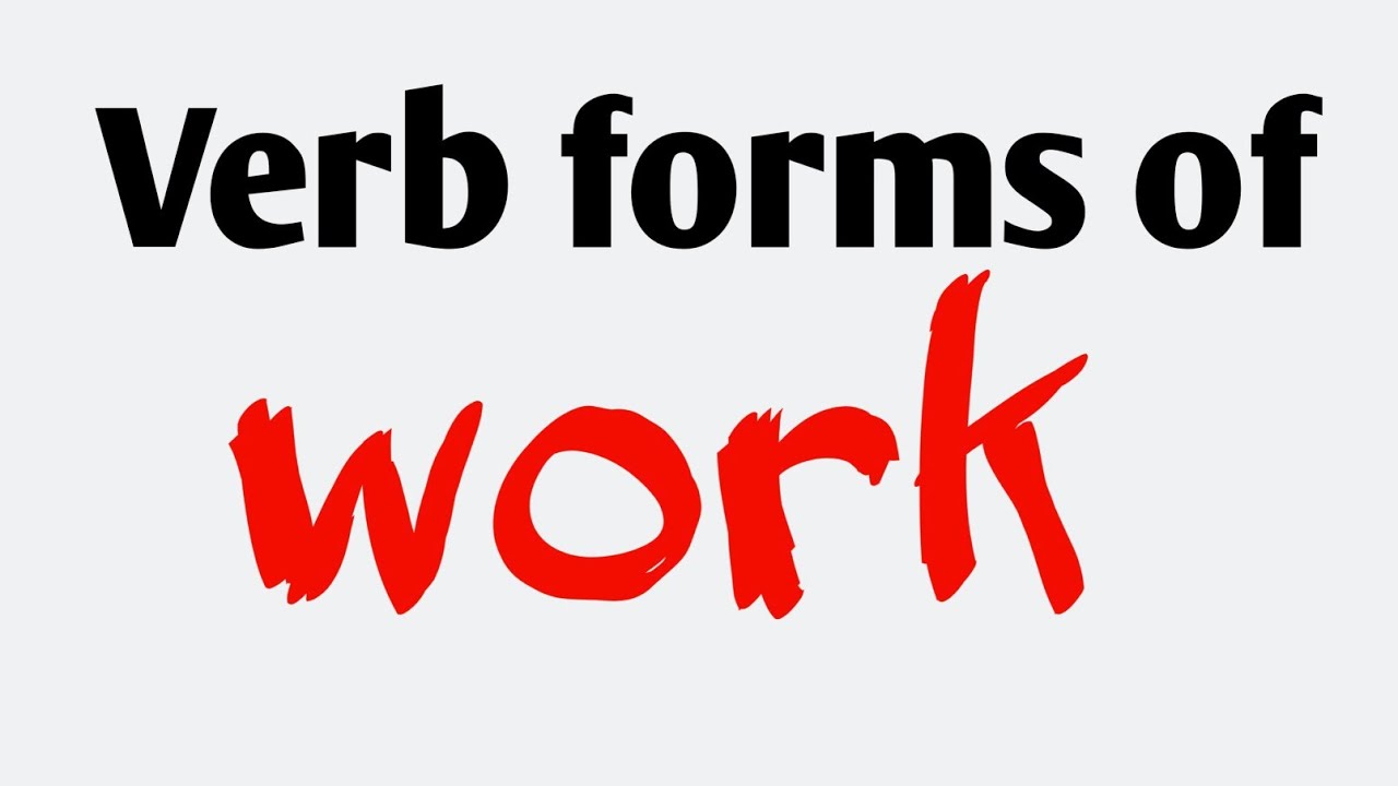 Verb forms of work || verb forms in V1,V2,V3,V4,V5 || Verb forms By ...