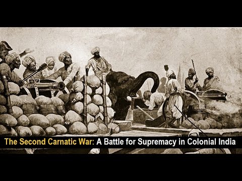 The Second Carnatic War | A Battle for Supremacy in Colonial India ...