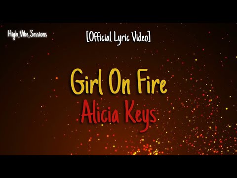 Alicia Keys - Girl on Fire [Official Lyric Video] - YouTube