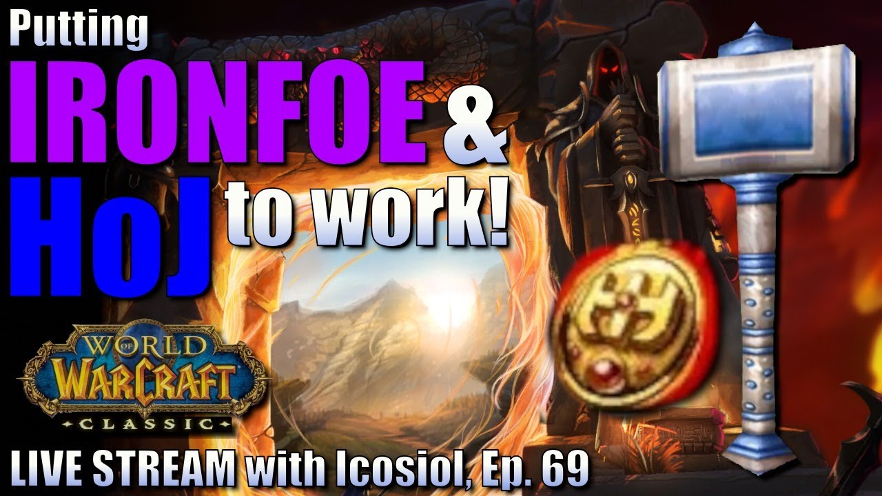 WoW Classic | IRONFOE + HoJ, Ep. 69 | How do they work when paired up ...