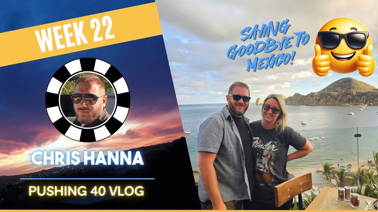 Pushing 40: Goodbye to Cabo San Lucas 😎🌅 | Week 22 - YouTube