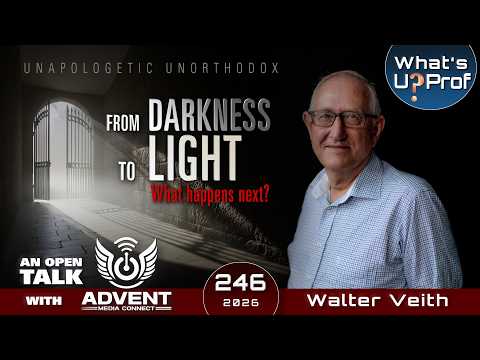 Unapologetic Unorthodox - An Open Talk With Advent Media Connect & Walter Veith WUP 246