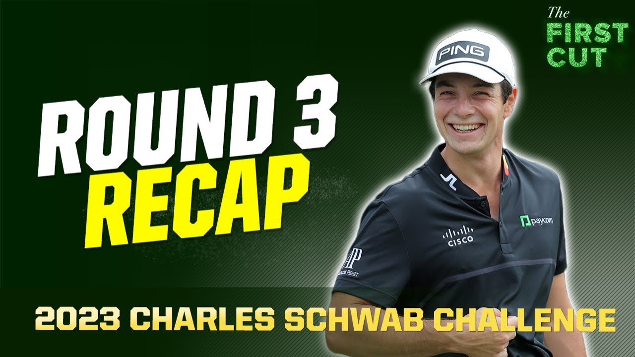2023 Charles Schwab Challenge Round 3 Recap | The First Cut Podcast ...