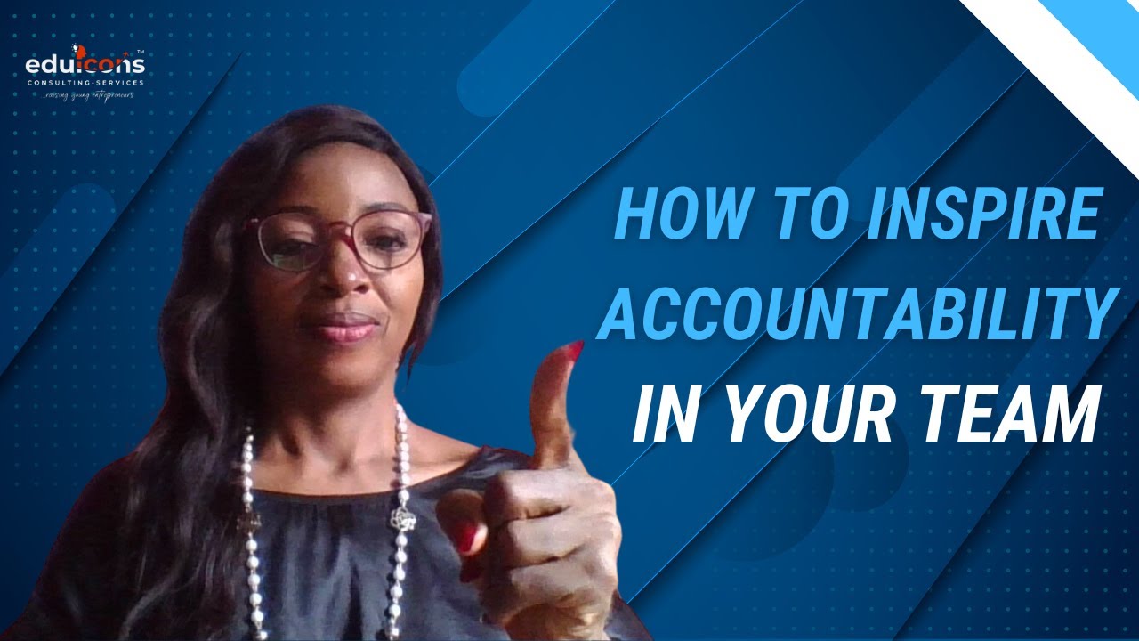 HOW TO INSPIRE ACCOUNTABILITY IN YOUR TEAM - YouTube