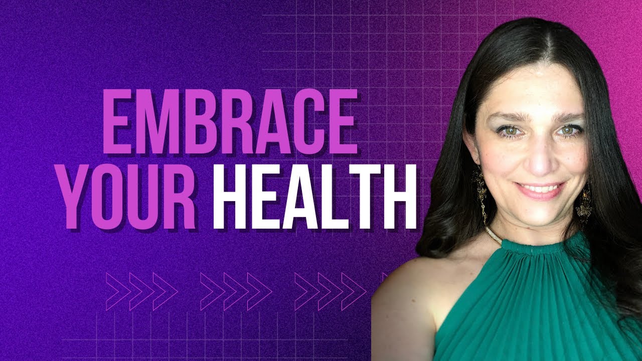 Embrace Your Health - Create Habits That Help You Thrive - YouTube