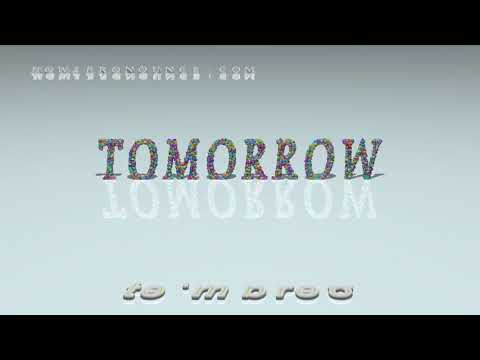 tomorrow - pronunciation + Examples in sentences and phrases - YouTube