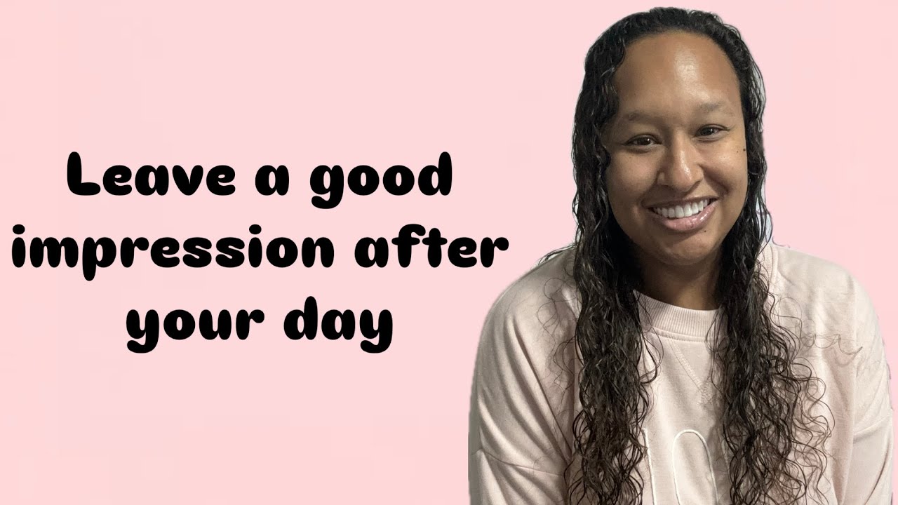 Module 11: End of the Day Procedures and Leaving a Good Impression ...