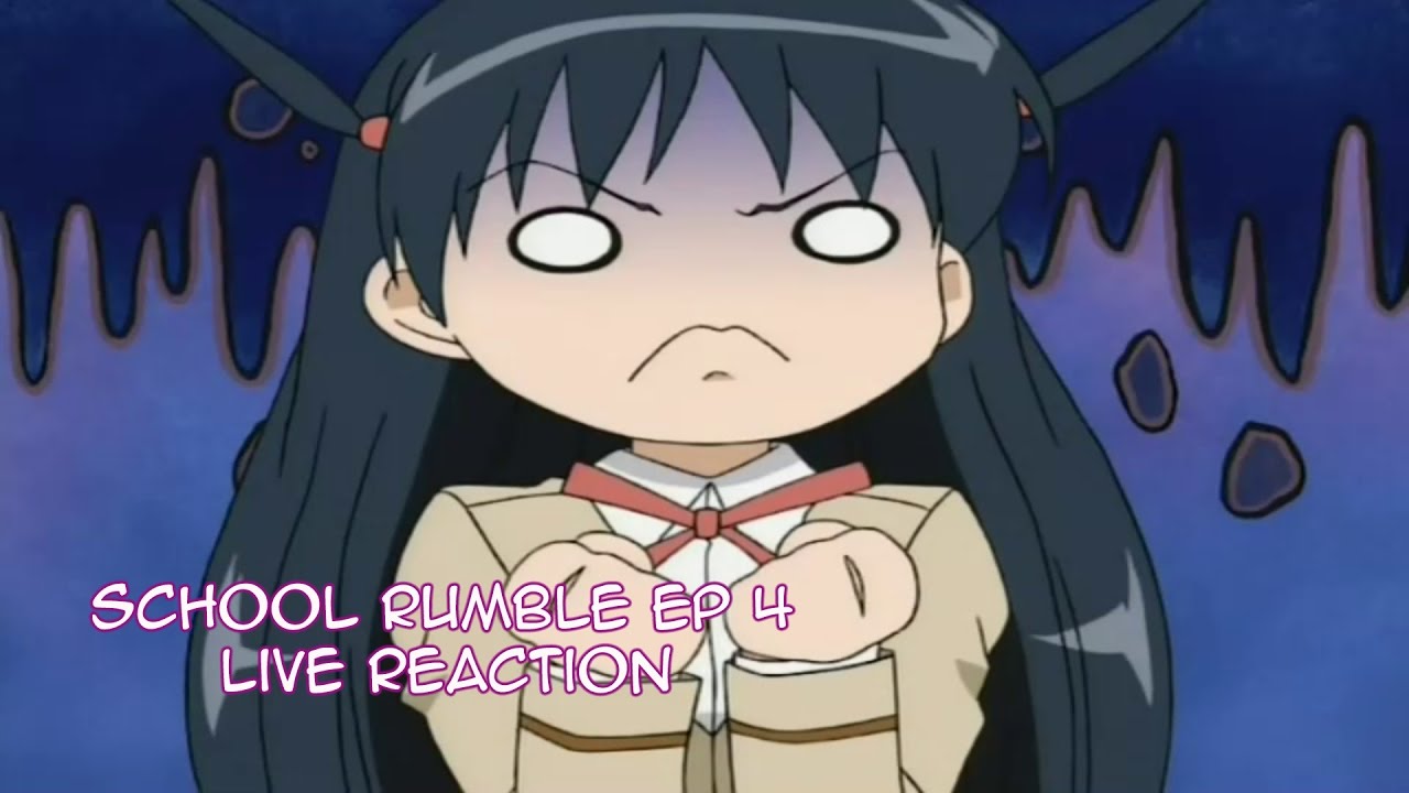 School Rumble Ep 4 Live Reaction *Read Description* - YouTube