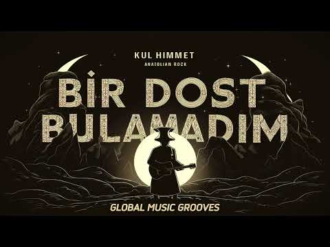 xxx Bir Dost Bulamadım Gün Akşam Oldu - Kul Himmet (Anatolian Rock)