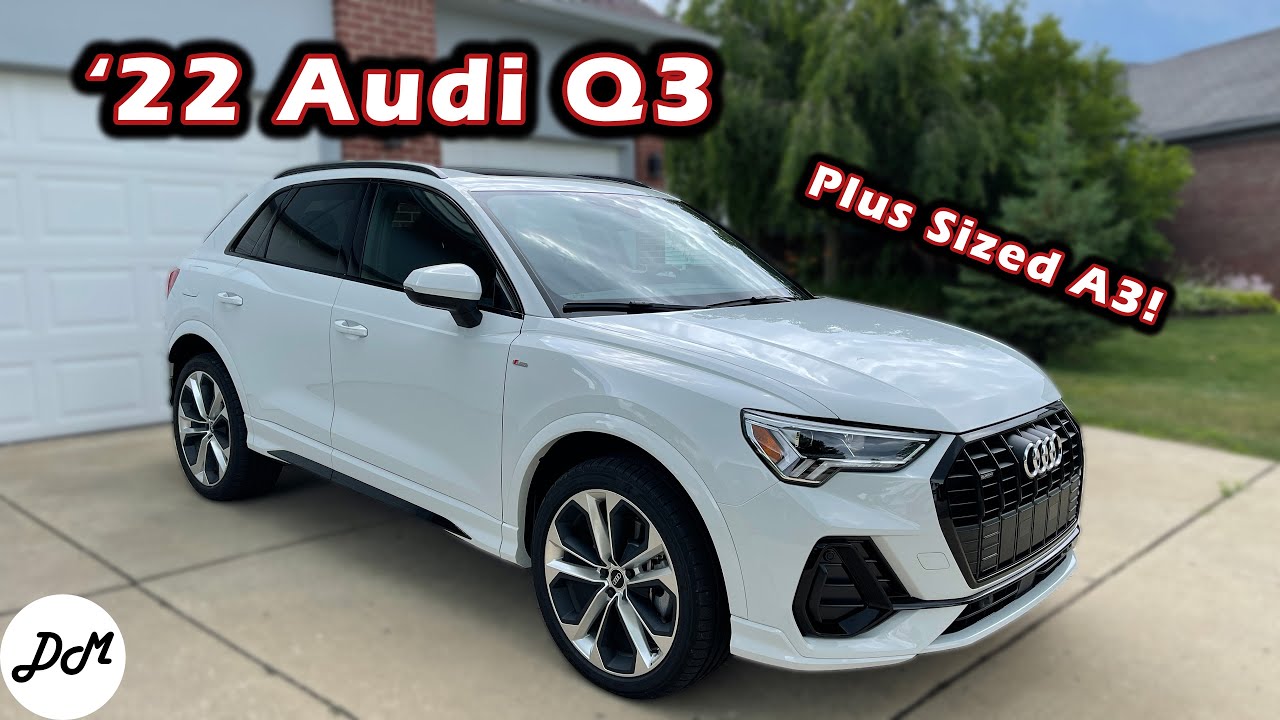 2022 Audi Q3 — DM Review - YouTube