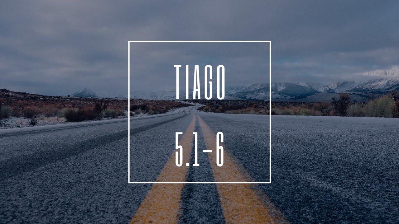 Tiago 5.1-6 A riqueza de hoje que se tornará a desventura de amanhã ...