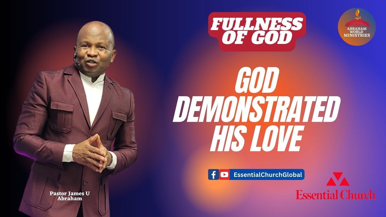 God Demonstrated His Love | Fullness of God | Essential Church w ...