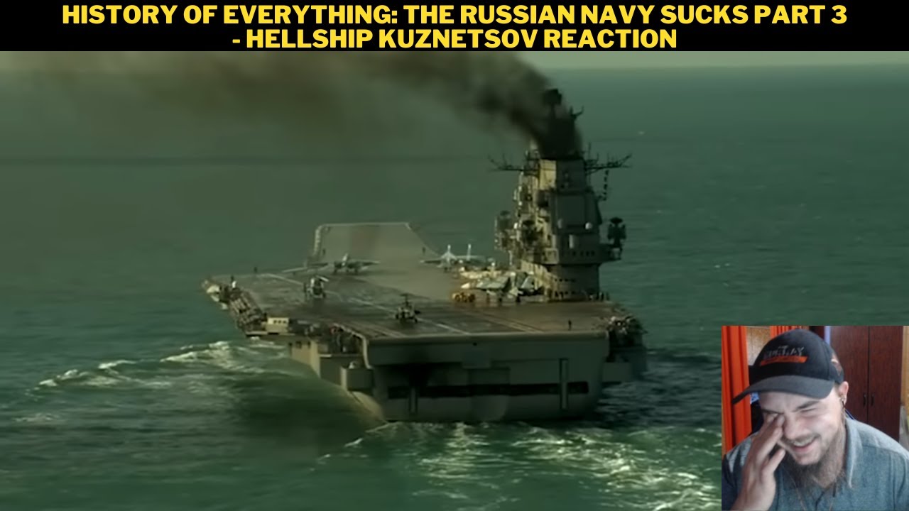 History Of Everything: The Russian Navy Sucks Part 3 - Hellship Kuznetsov Reaction - YouTube