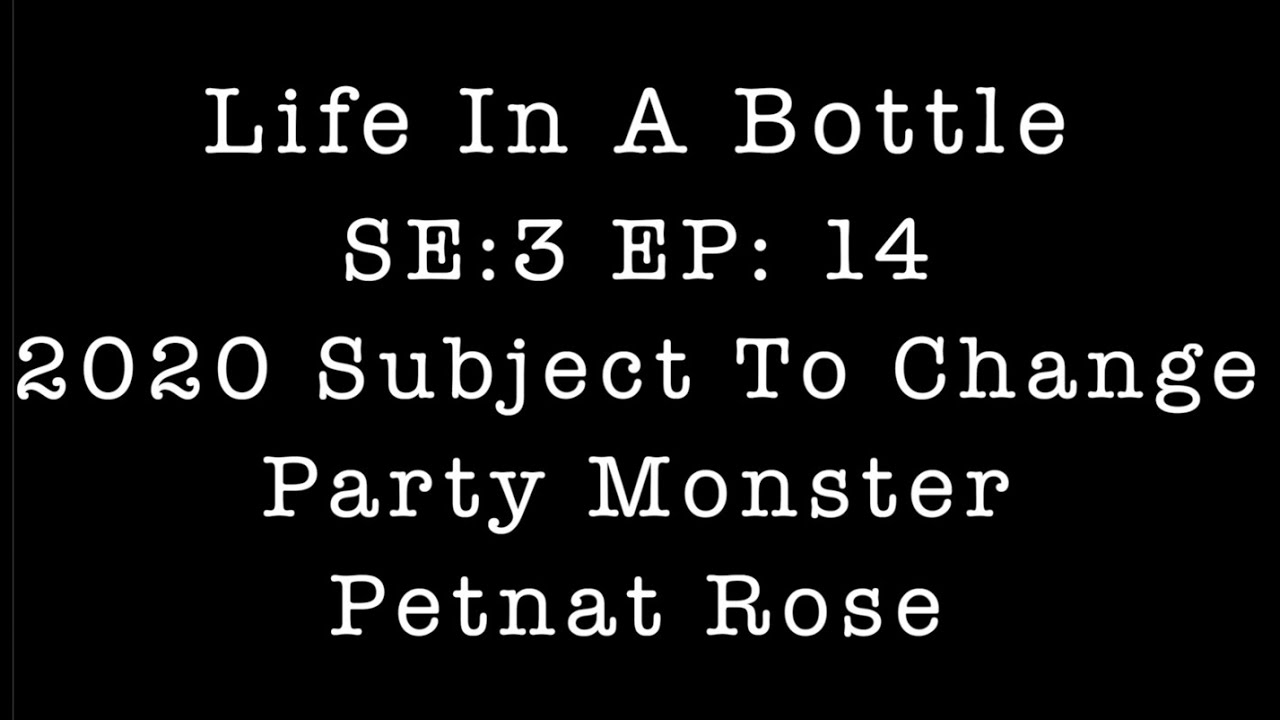 2020 Subject To Change Party Monster Petnat Rose - YouTube