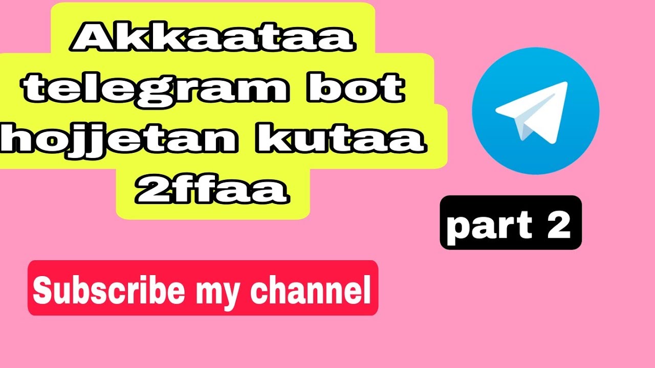 Akkaataa telegram bot hojjetan kutaa 2ffaa| how to create telegram bot ...