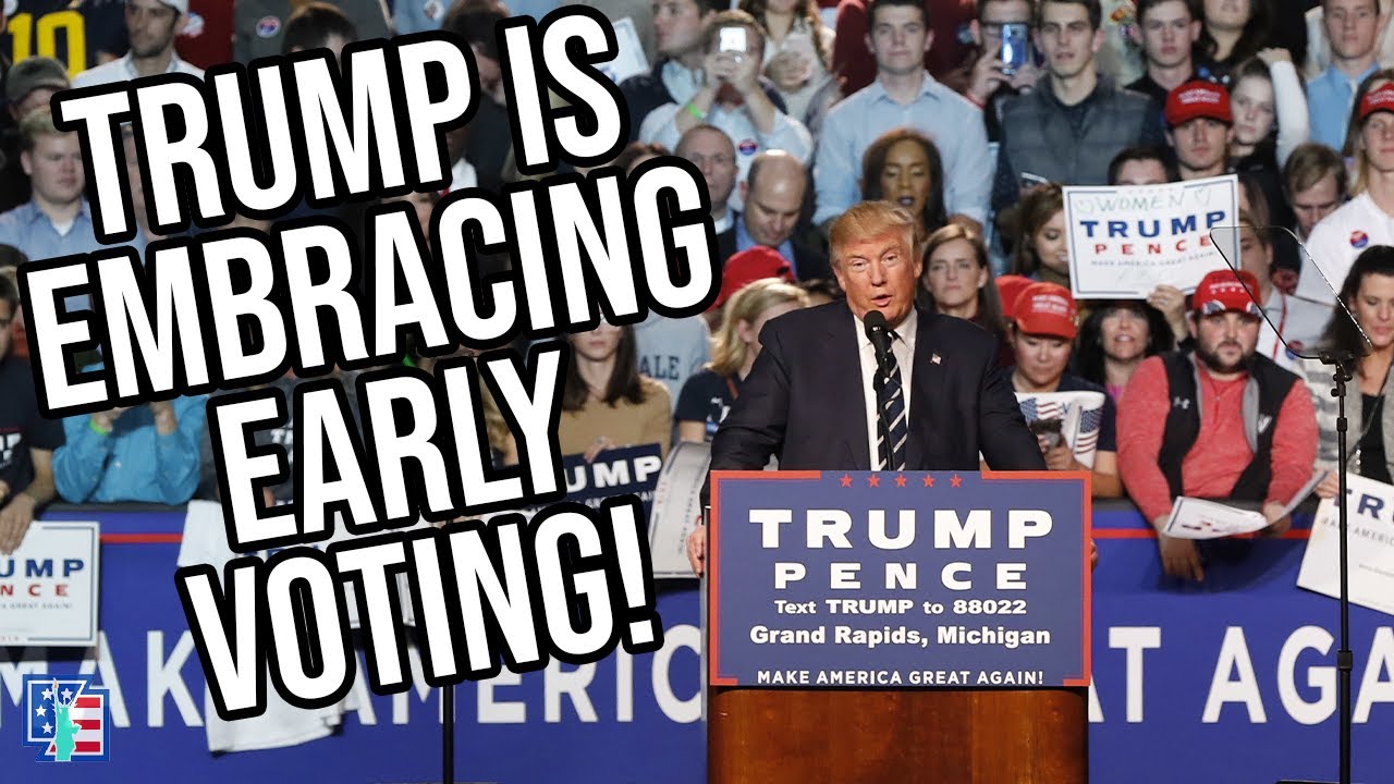 Trump And Republicans Are Finally Embracing Early Voting! - YouTube
