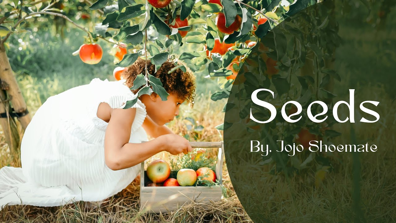 “Seeds” By, Jojo Shoemate - YouTube