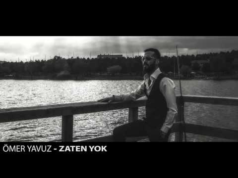 Ömer Yavuz - Zaten Yok