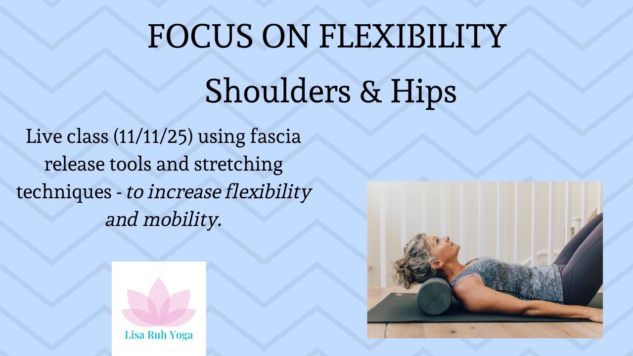Focus on Flexibility - Shoulders & Hips - YouTube