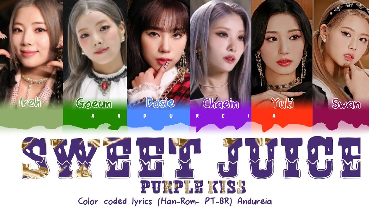 Purple Kiss (퍼플키스) Sweet Juice Color coded lyrics [ Han-Rom-Pt-Br ...
