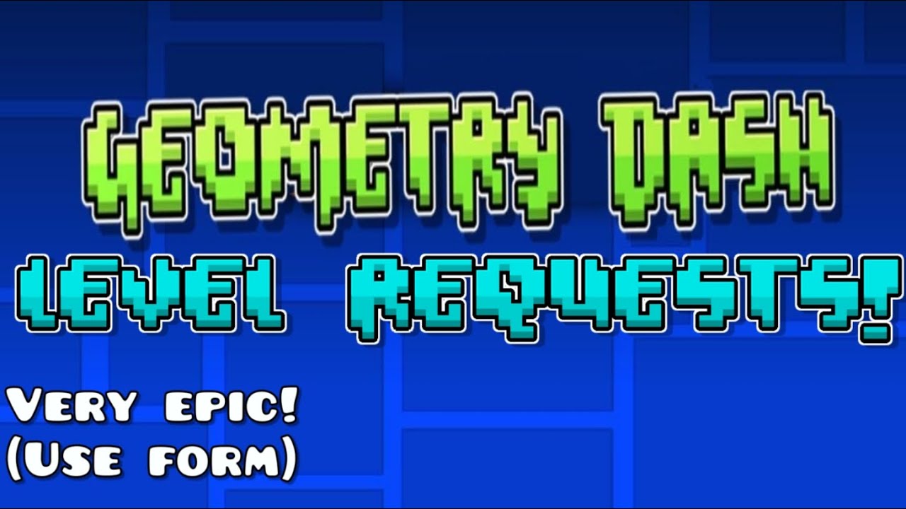 GD LEVEL REQUESTS (26) - YouTube