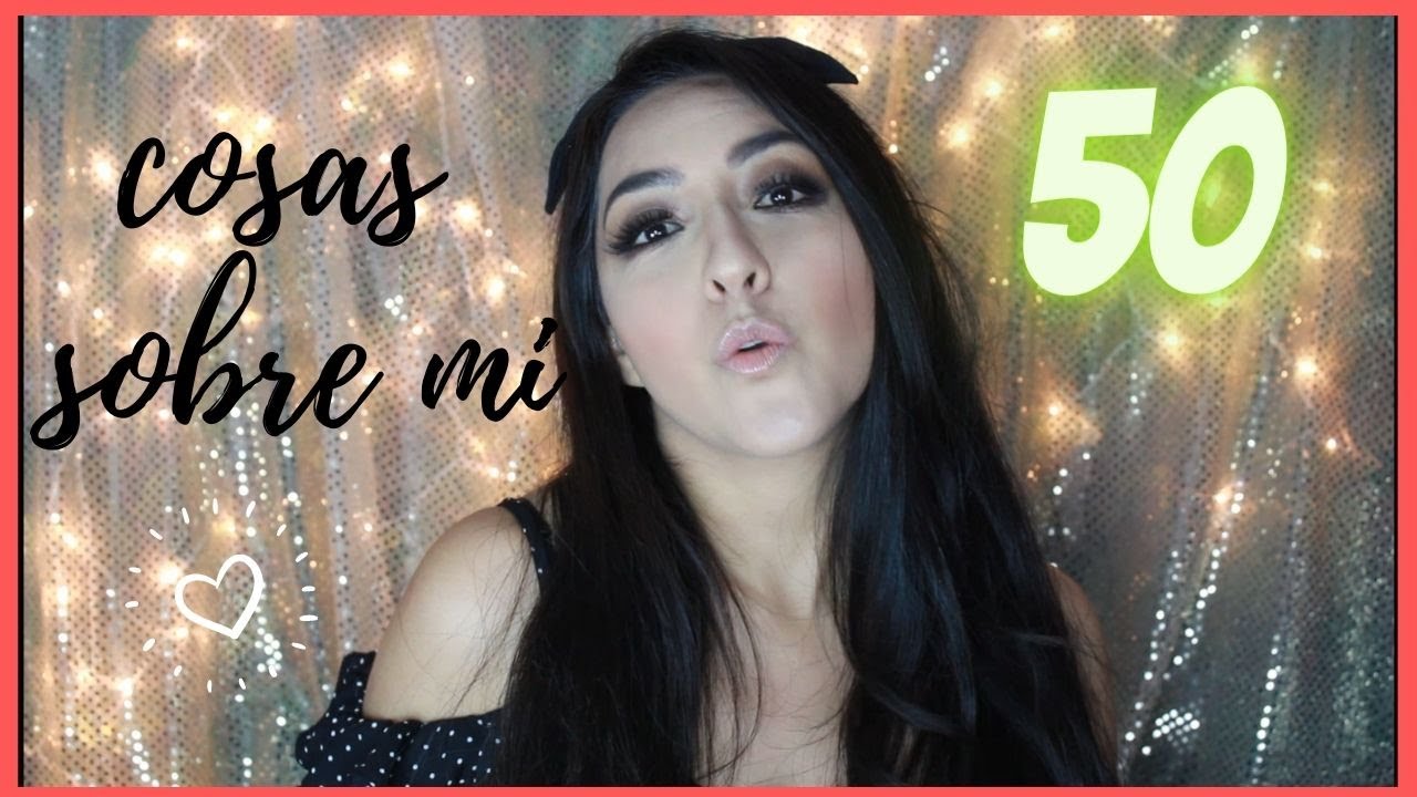 50 Cosas sobre mi | Jessy Bunka - YouTube