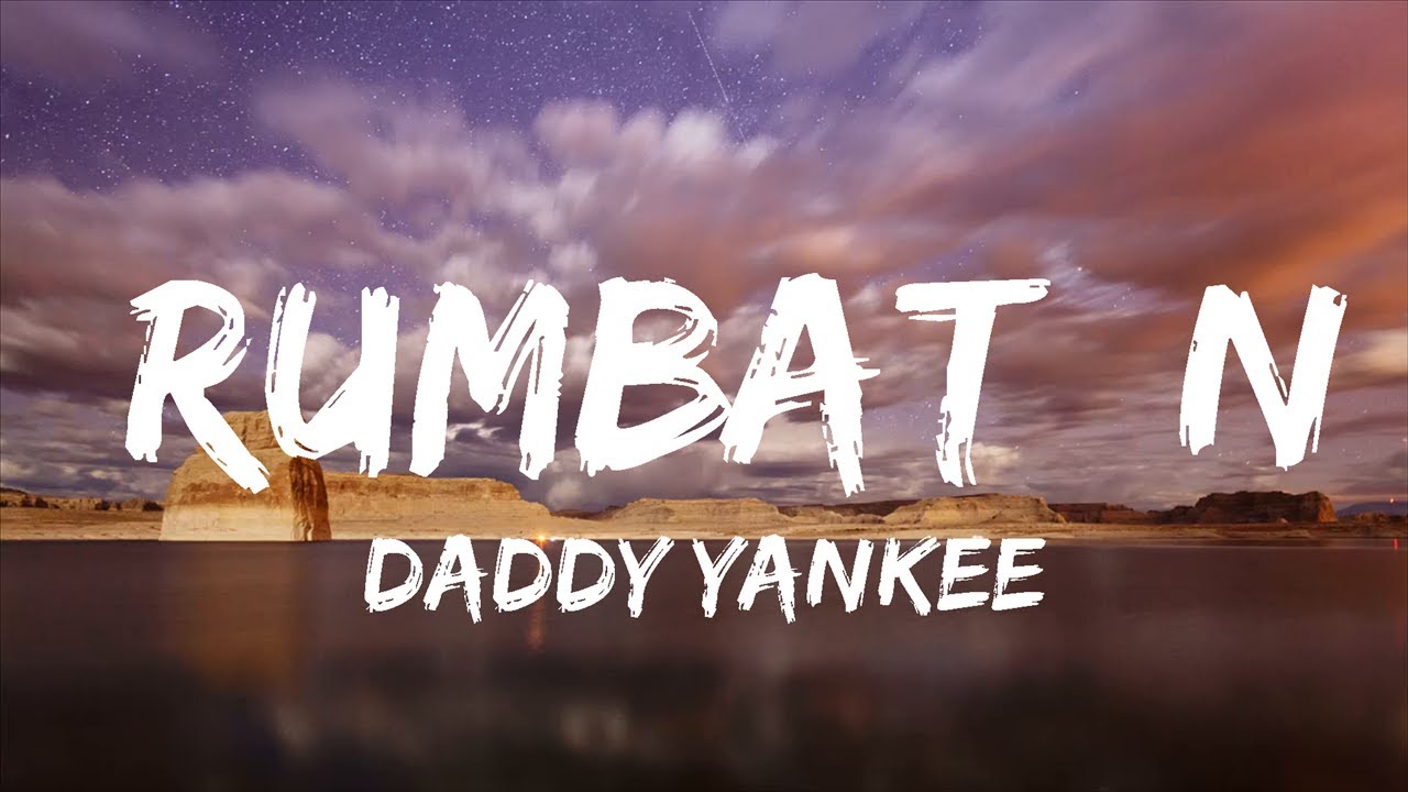 【30 Mins】 Daddy Yankee - Rumbatón (Letra/Lyrics) | Best Vibe Music ...