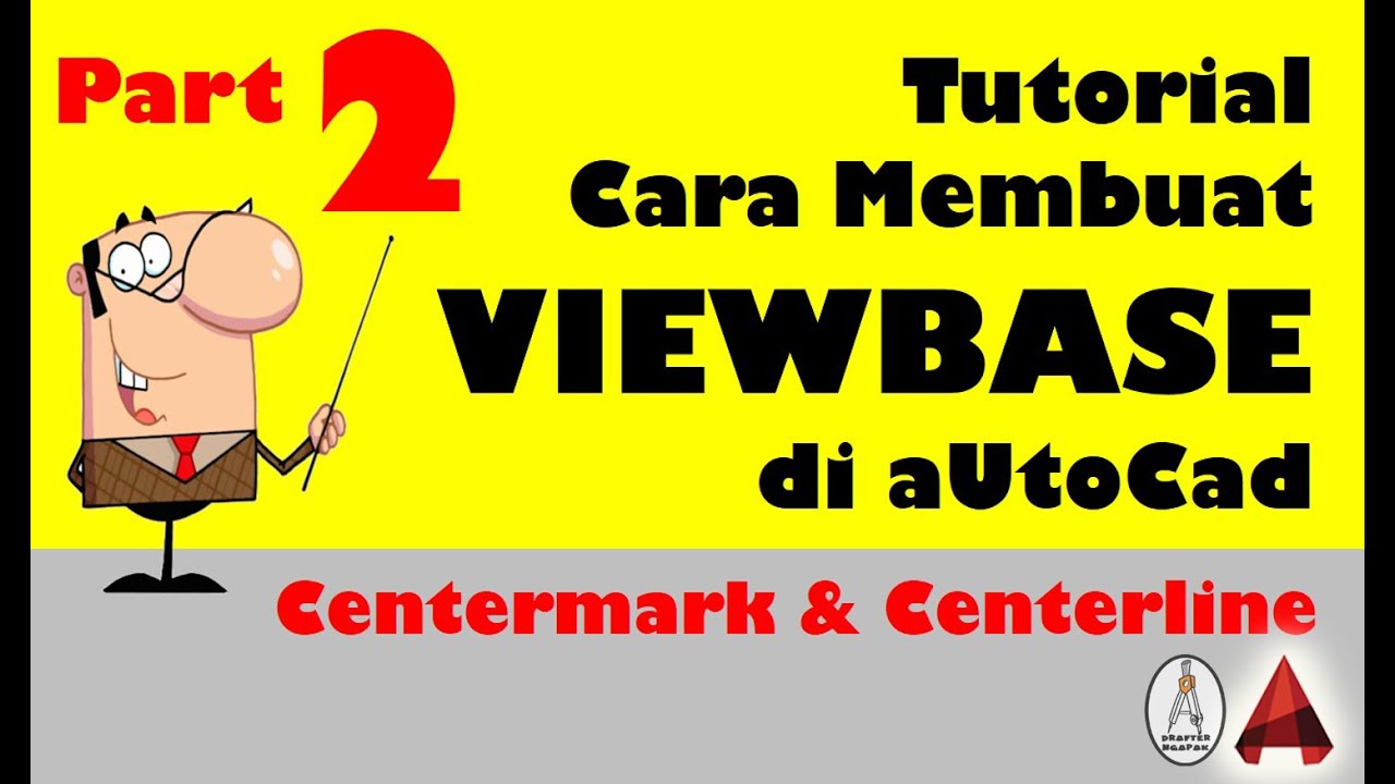 Tutorial Cara Menggunakan Viewbase Pada Autocad ( Part 2 ) / Centermark ...