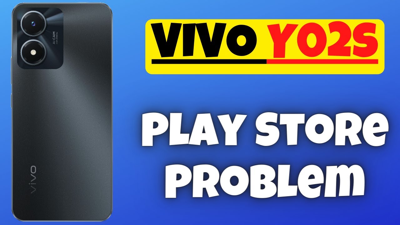 VIVO Y02s Play Store Problem SOLUTION {NEW} - YouTube