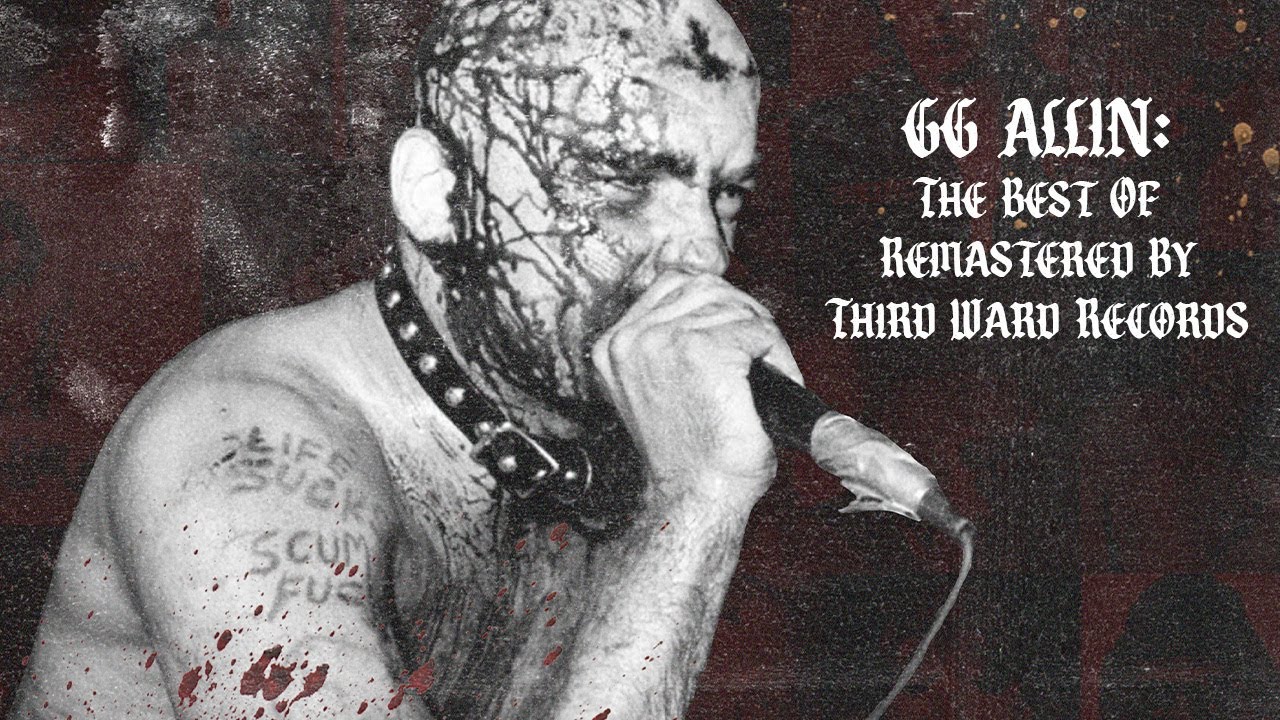 GG Allin: The Best Of (Remastered By Third Ward Records) - YouTube