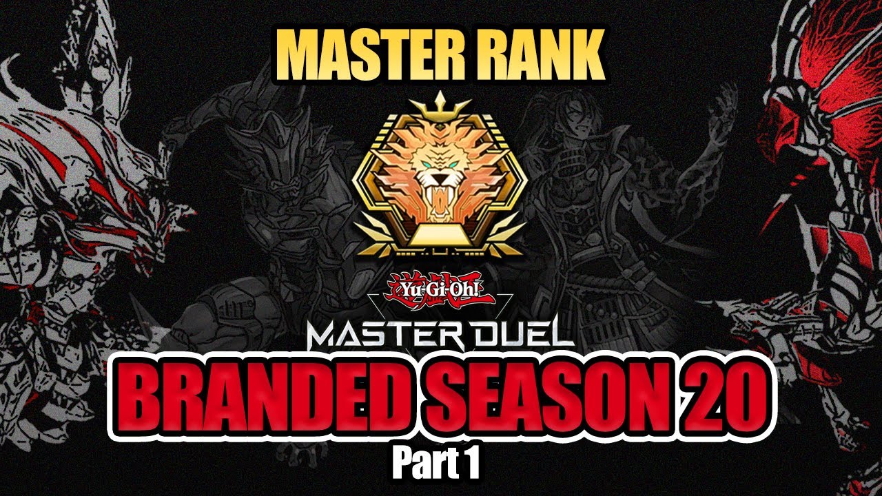 BRANDED Master Rank Climb Season 20 Part 1 [Yu-Gi-Oh! Master Duel ...