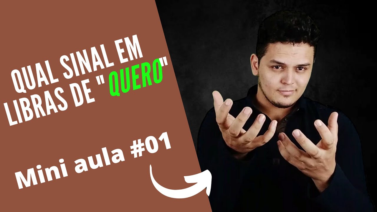 Como se diz em Libras "Quero" Mini Aula #01 / Tullyo Braga - YouTube