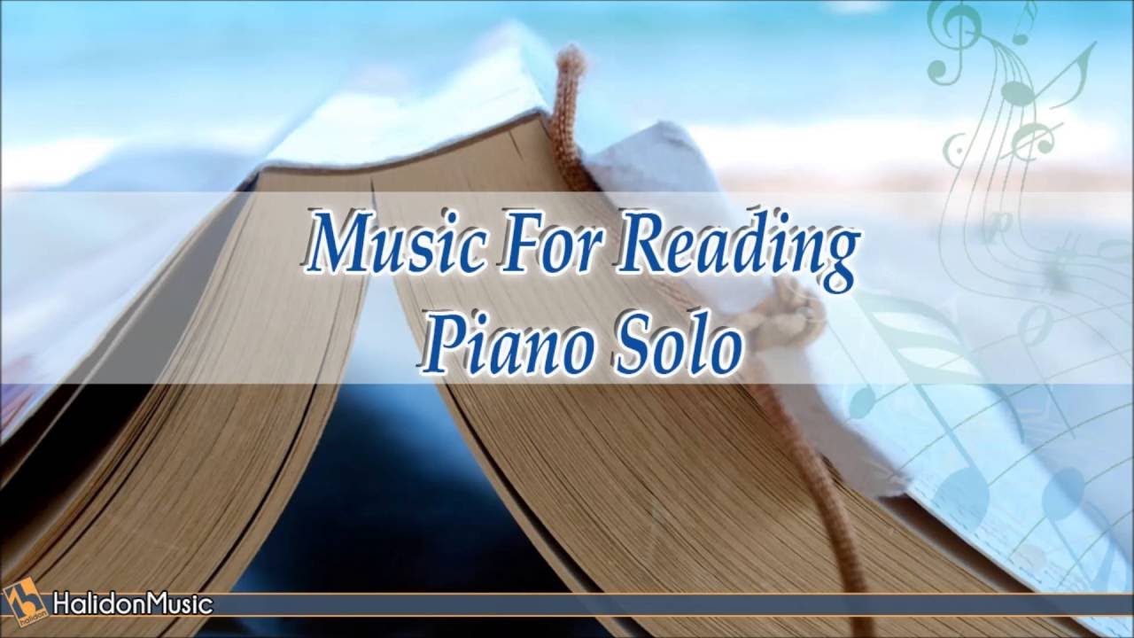 Classical Music for Reading - Piano Solo ( Music for reading, studying ...