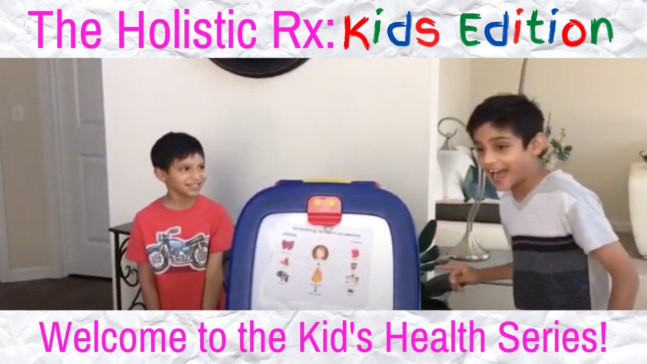 The Holistic Rx: Kid’s Edition - Welcome to the Kid's Health Series ...