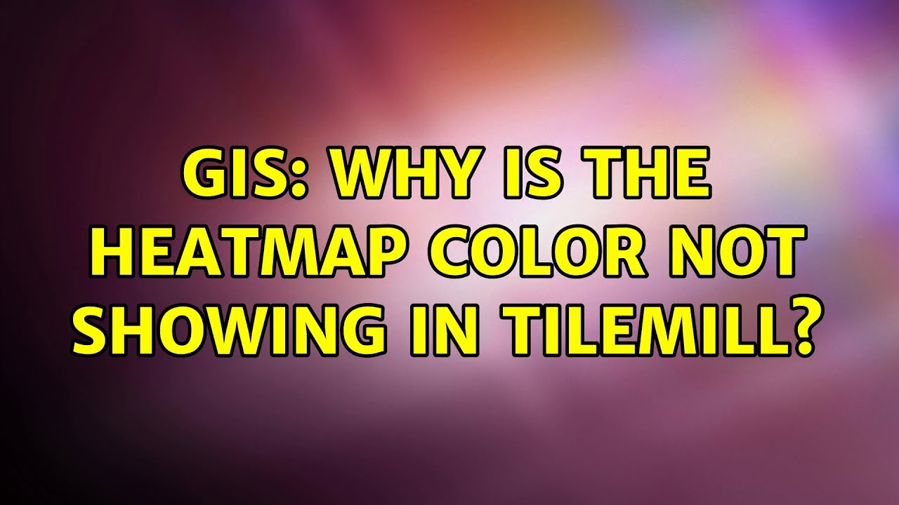 GIS: Why is the heatmap color not showing in TileMill? - YouTube