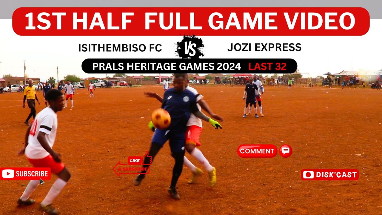 ISITHEMBISO FC 🆚 JOZI EXPRESS | PRALS HERITAGE GAMES | KASI DISKI TO ...