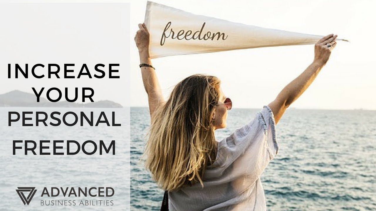 Looking for More Personal Freedom? Work on Building Up These 4 ...