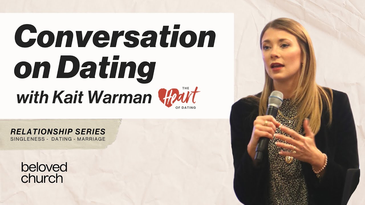 Conversations on Dating with Kait Warman // Relationship Series - YouTube