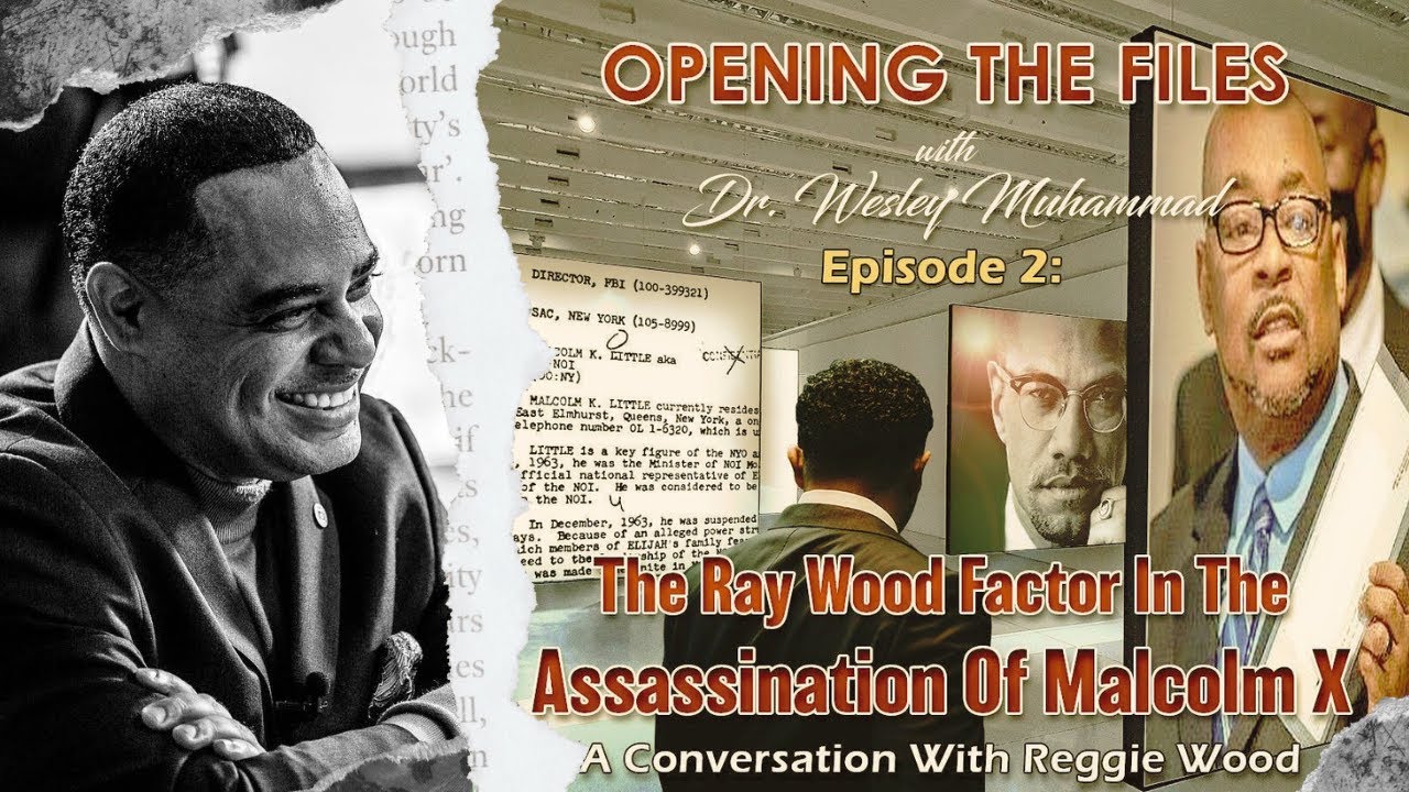 Wesley Muhammad - OPENING THE FILES Episode 2 Part 2: A conversation ...