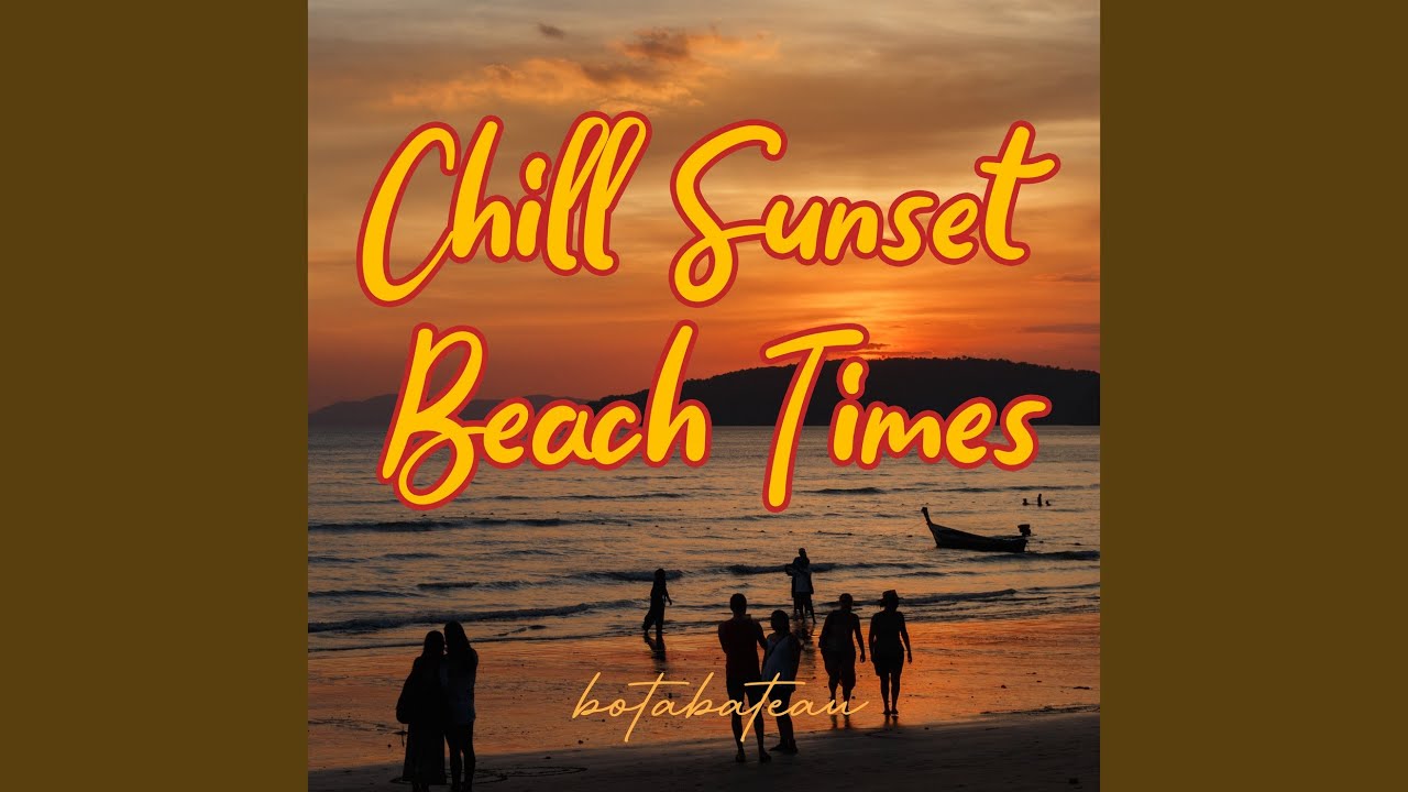 Chill Sunset Beach Times - YouTube