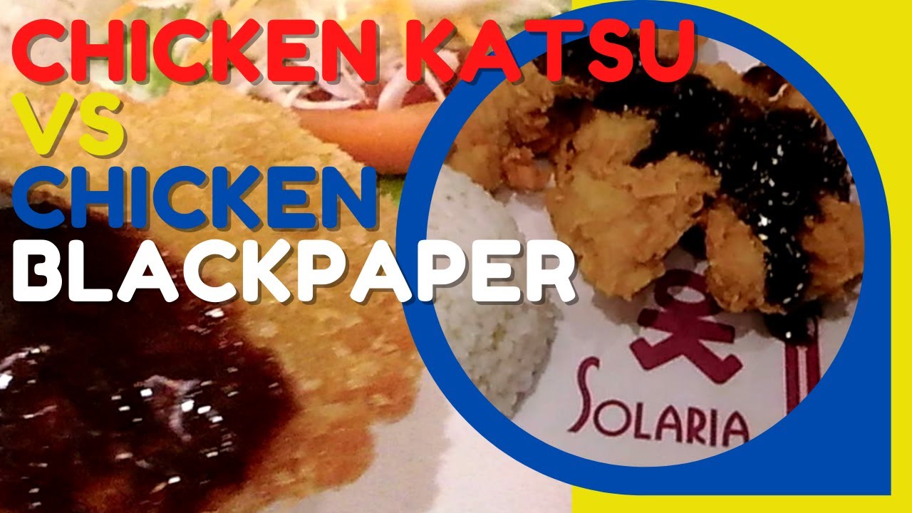 CHICKEN KATSU VS CHICKEN CRISPI BLACKPAPER SOLARIA - YouTube