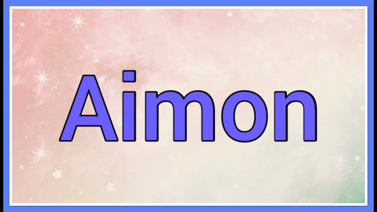 Aimon | Name Origin Meaning Variations - YouTube