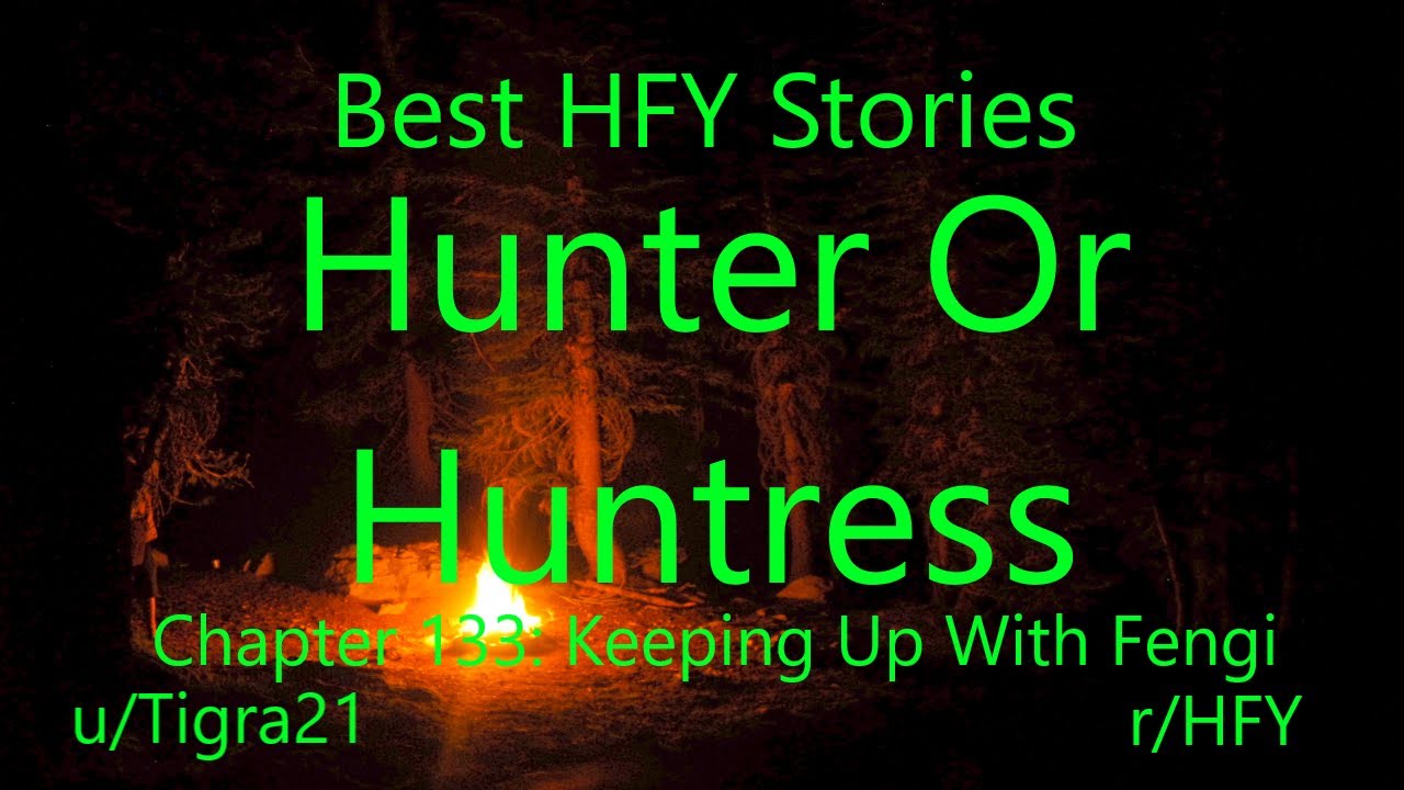 Best HFY Reddit Stories: Hunter Or Huntress Chapter 133: Keeping Up ...
