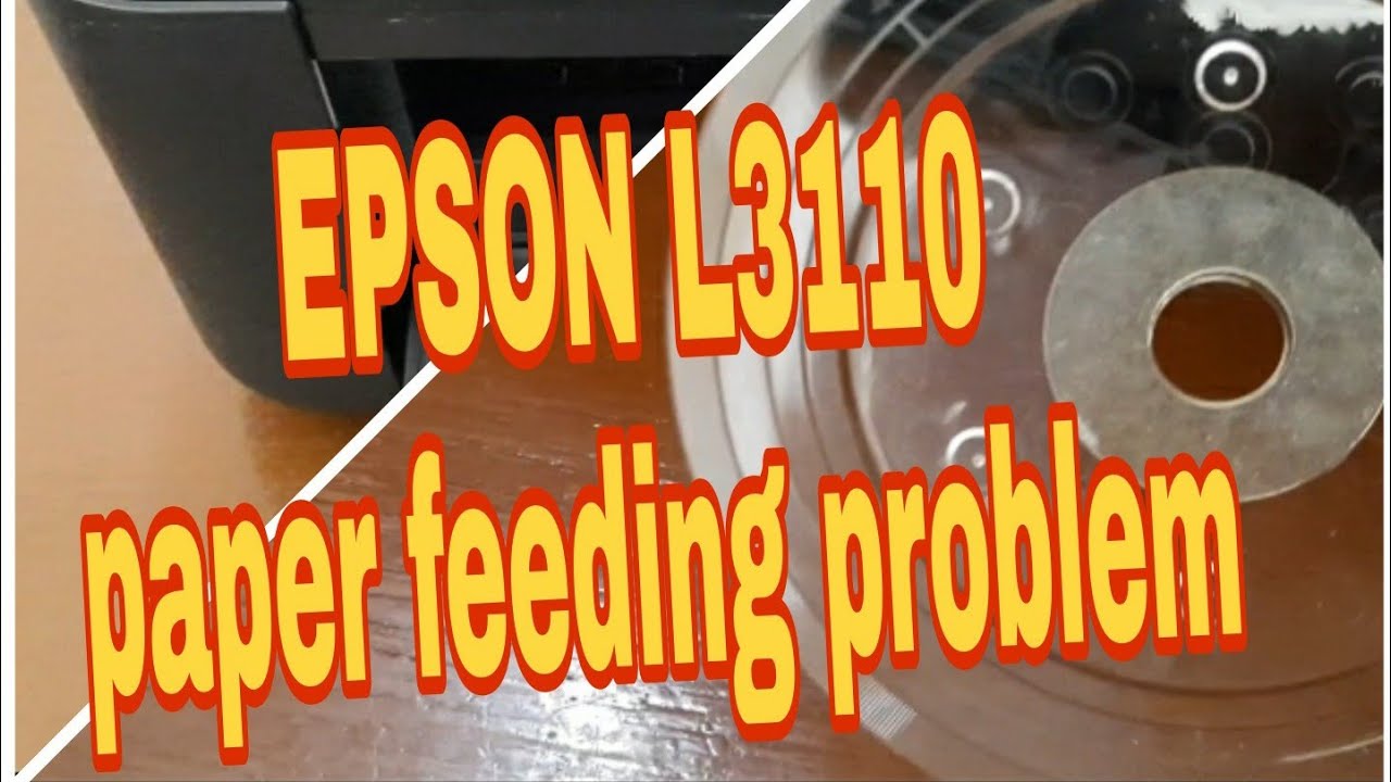EPSON L3110 Paper Feeding Problem Fix Noisy Feeder YouTube epson-l3110-paper-feeding-problem-fix-noisy-feeder-youtube
