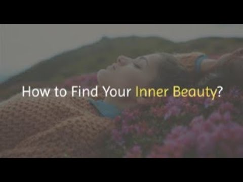 BEAUTY: How to Find Your INNER BEAUTY? - YouTube