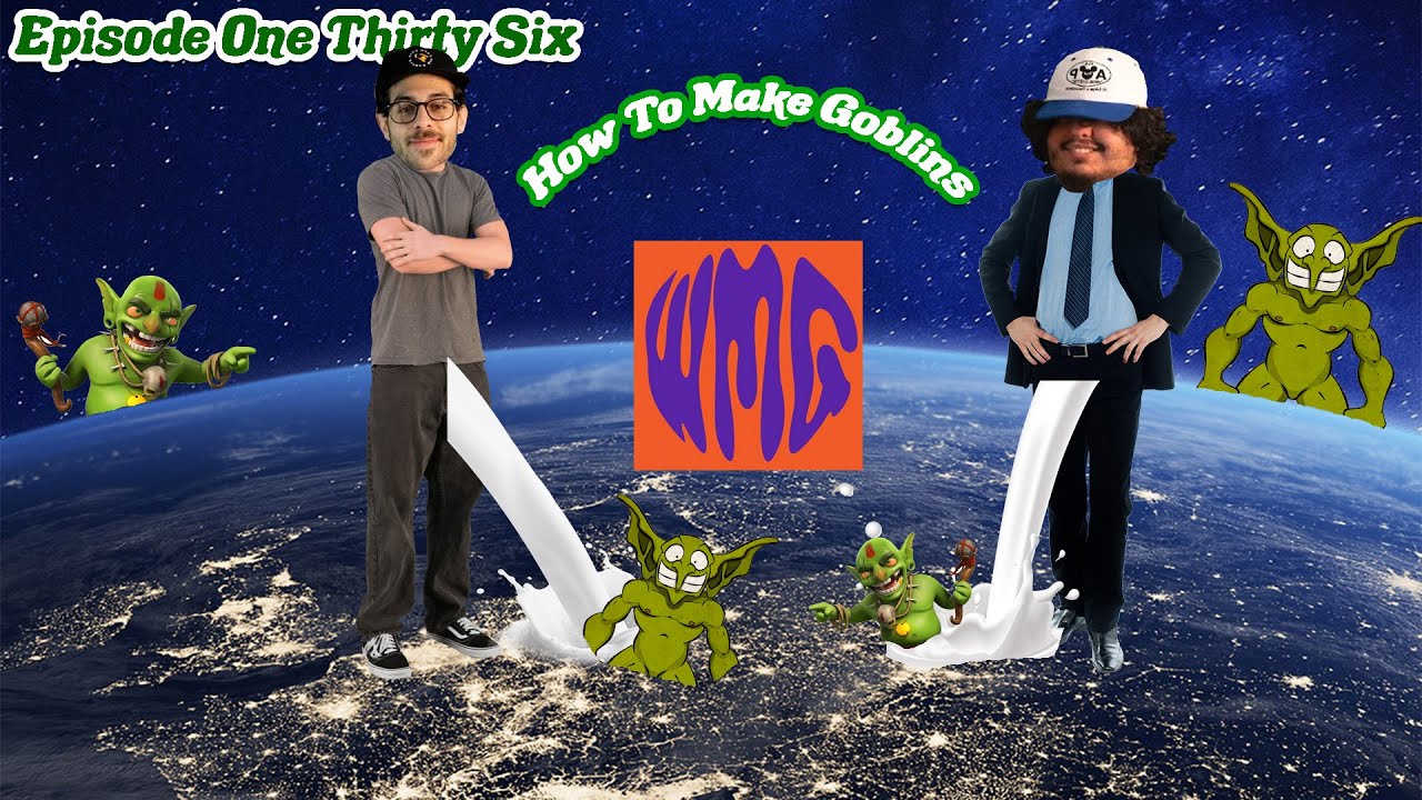 How To Make Goblins | Ep. 136 | We Mean Good Podcast - YouTube