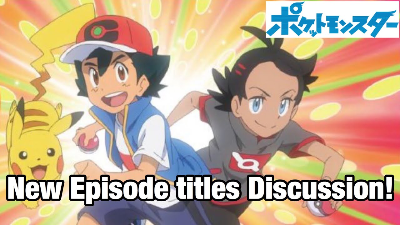 Ash goes to Galar! Pokémon Gen 8 anime New episode Titles Discussion ...