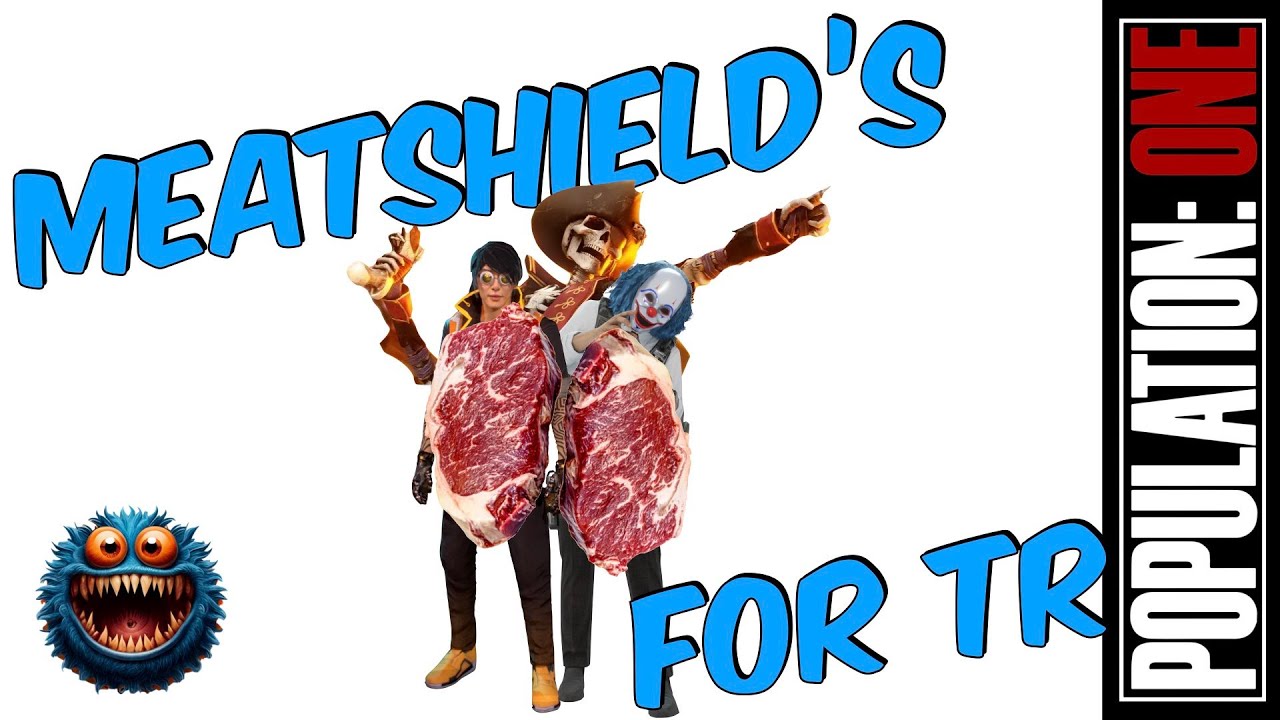 POPULATION: ONE - MEAT SHIELDS FOR TR with @thaze2678 & TR6391 - YouTube