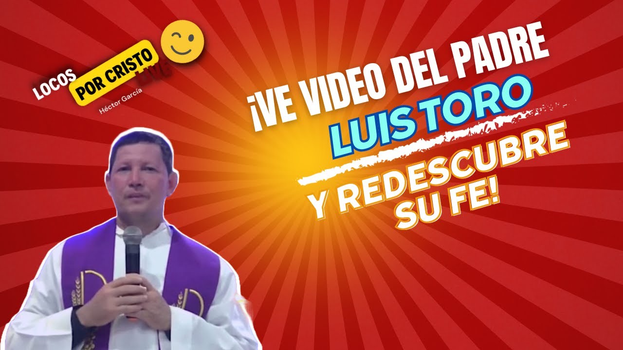 ¡Tik Toker Cristina Tnnos, ve video del Padre Luis Toro y redescubre su ...