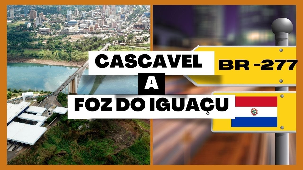 Como ir para Foz do Iguaçu saindo de Cascavel pela Br 277 bem tranquilo ...